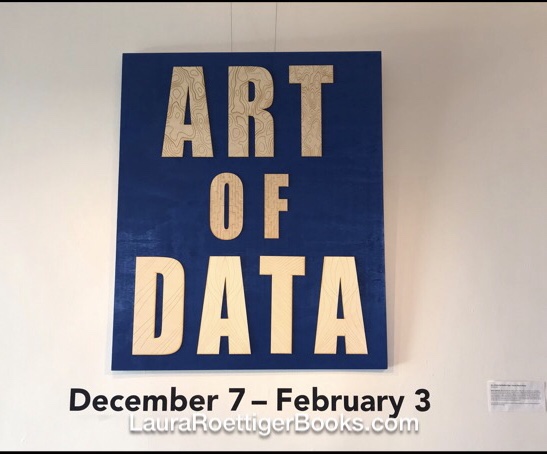 Art of Data – Exhibit – Laura Roettiger Books
